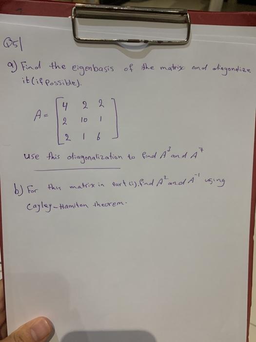 a) Find the eigenbasis of the matrix and diagonalize | Chegg.com