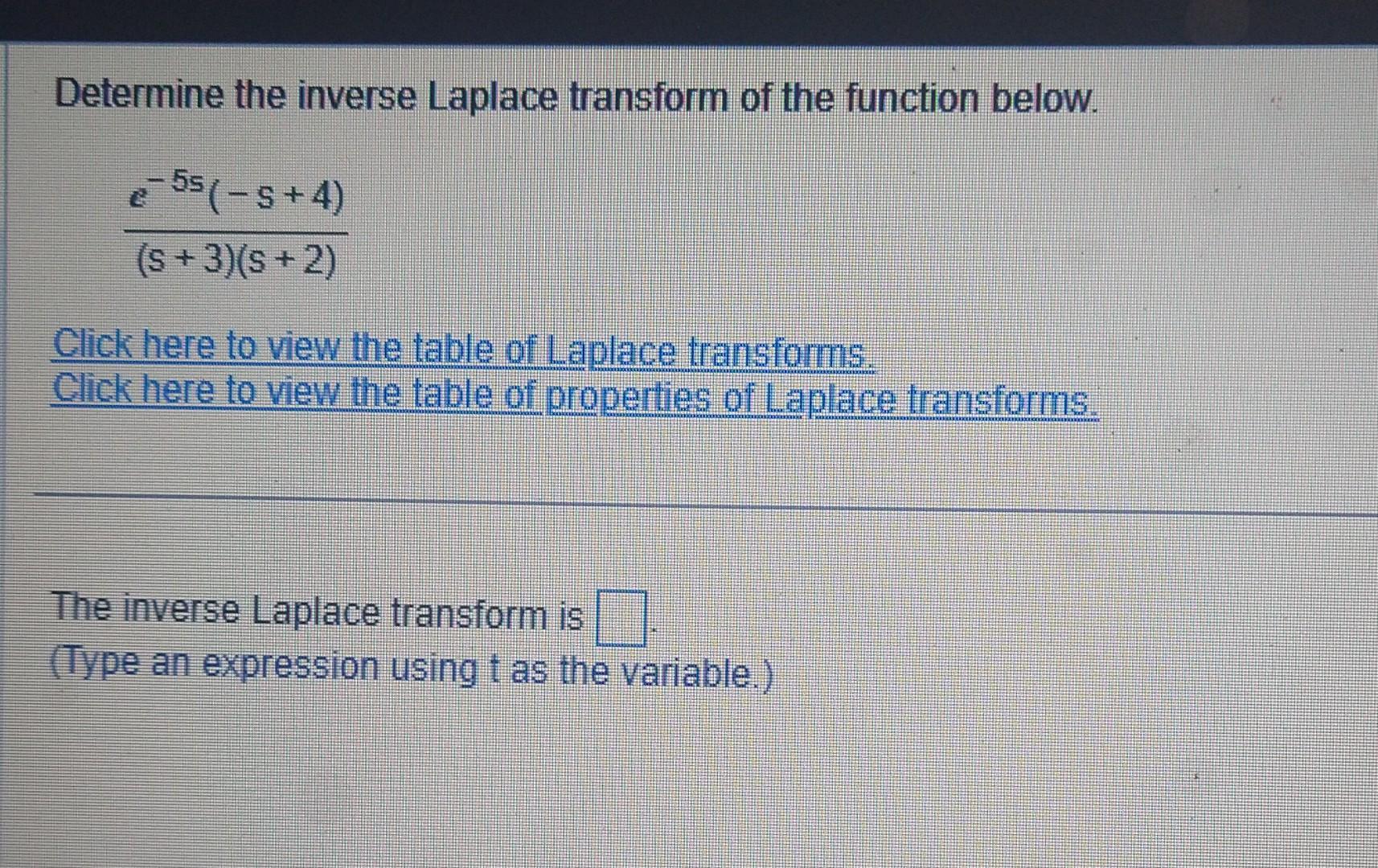 Solved Determine the inverse Laplace transform of the | Chegg.com