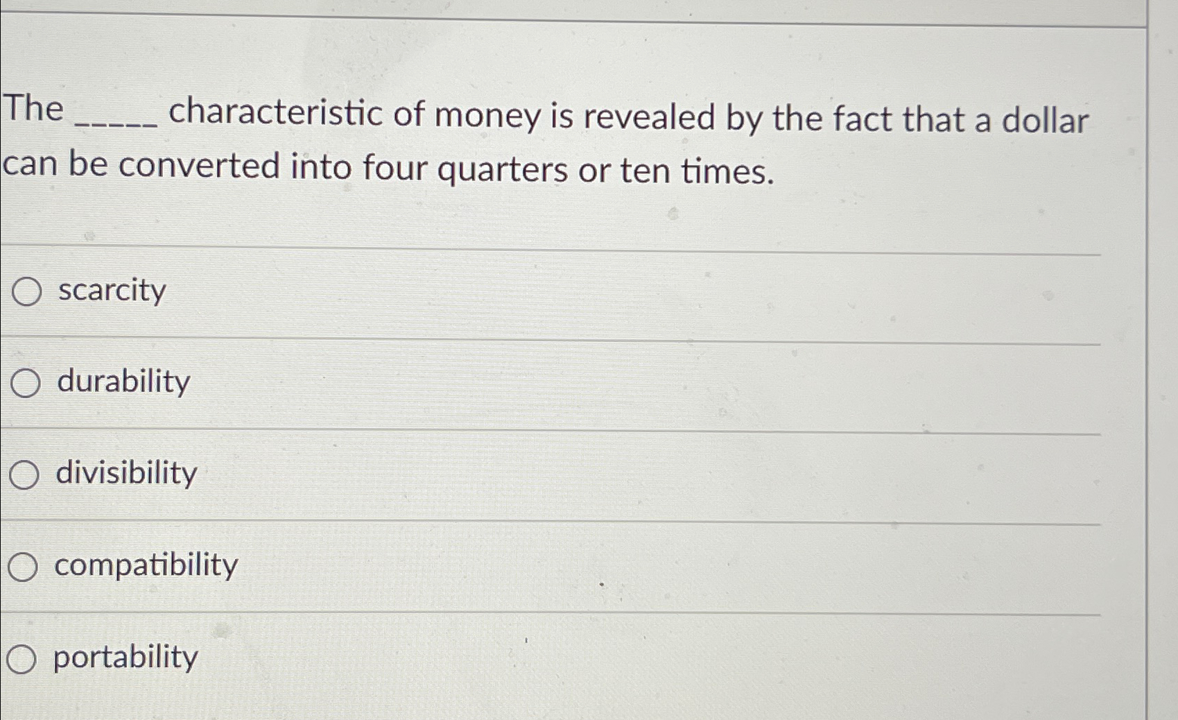 Solved The characteristic of money is revealed by the fact | Chegg.com