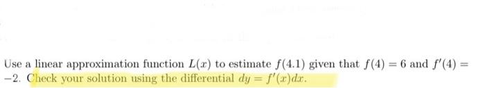 Solved Use A Linear Approximation Function L X To Estimate