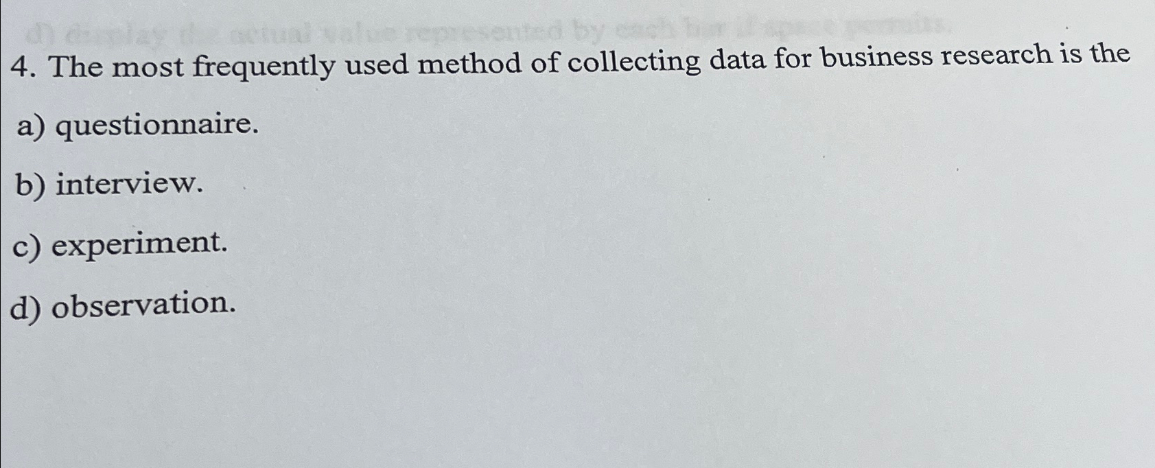Solved The most frequently used method of collecting data | Chegg.com