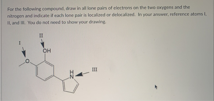 Solved For the following compound, draw in all lone pairs of | Chegg.com