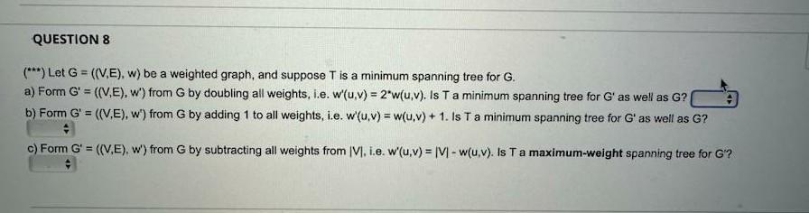Solved ("**) Let G=((V,E), w) be a weighted graph, and | Chegg.com