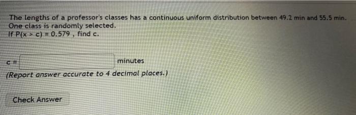 Solved The lengths of a professor's classes has a continuous | Chegg.com