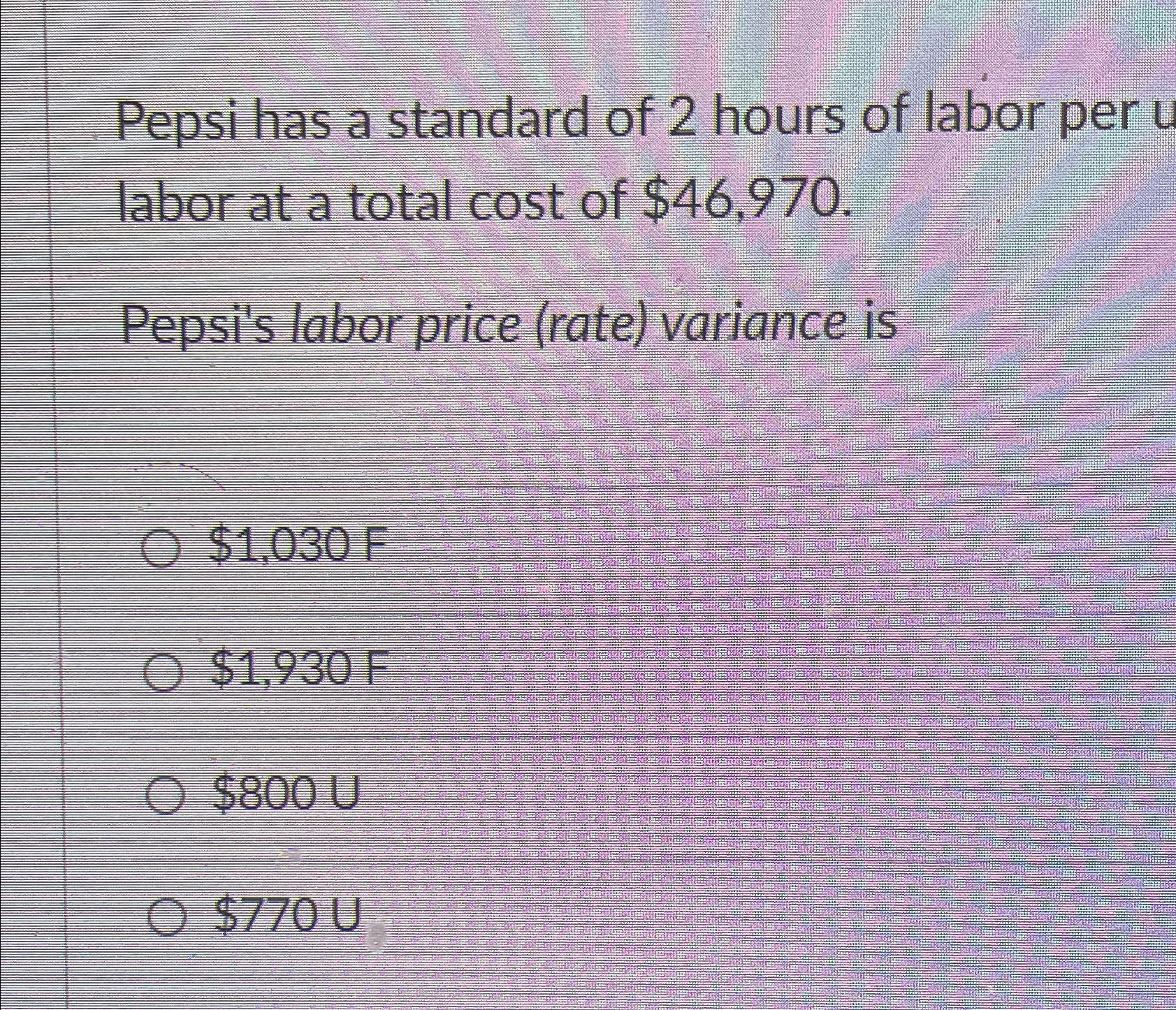 Solved Pepsi has a standard of 2 ﻿hours of labor per labor | Chegg.com