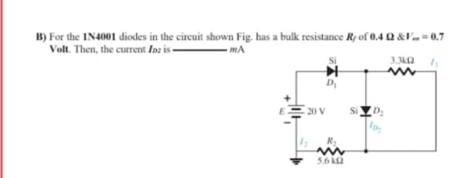 Solved B) For the 1N4001 diodes in the circuit shown Fig. | Chegg.com