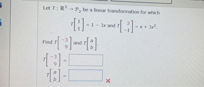 Solved Let T:R2→P2 be a linear transformation for which | Chegg.com
