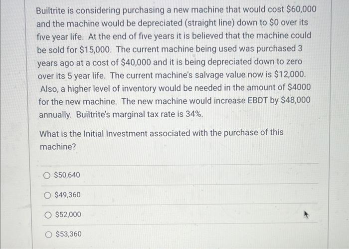 Solved Builtrite is considering purchasing a new machine | Chegg.com