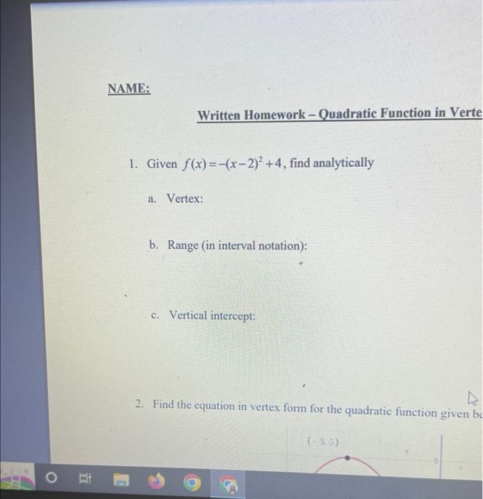 Solved 1. Given f(x)=−(x−2)2+4, find analytically a. Vertex: | Chegg.com
