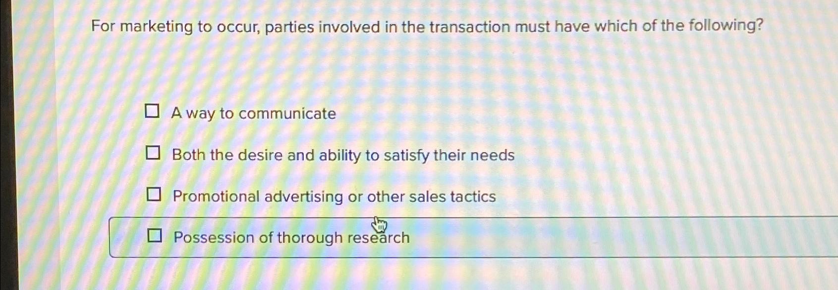Solved For marketing to occur, parties involved in the | Chegg.com