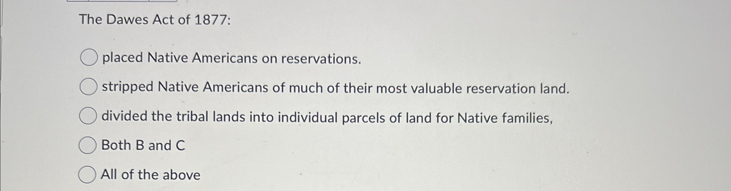 Solved The Dawes Act of 1877:placed Native Americans on | Chegg.com