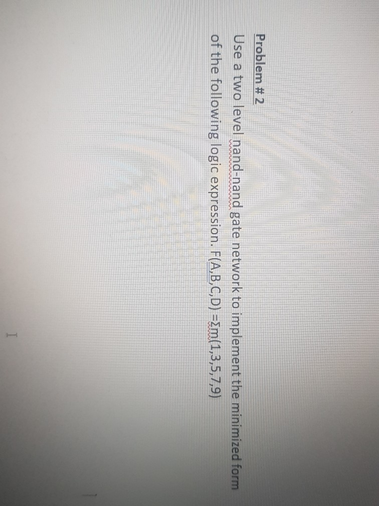 Solved Problem #2 Use a two level nand-nand gate network to | Chegg.com
