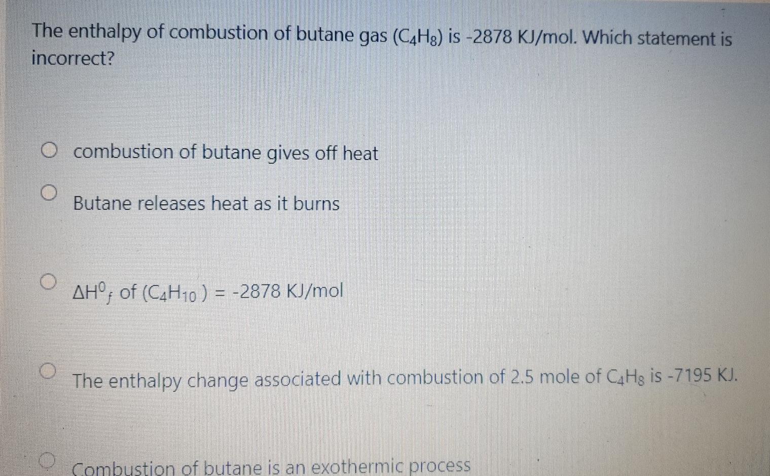 Solved The enthalpy of combustion of butane gas (CAH) is | Chegg.com