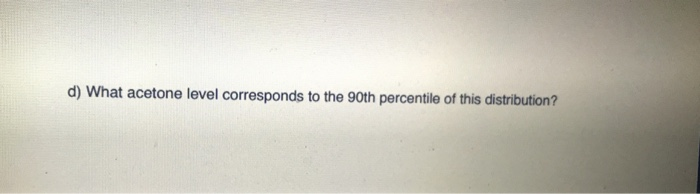 Solved 2. In the study by Diskin et. al., acetone levels of | Chegg.com