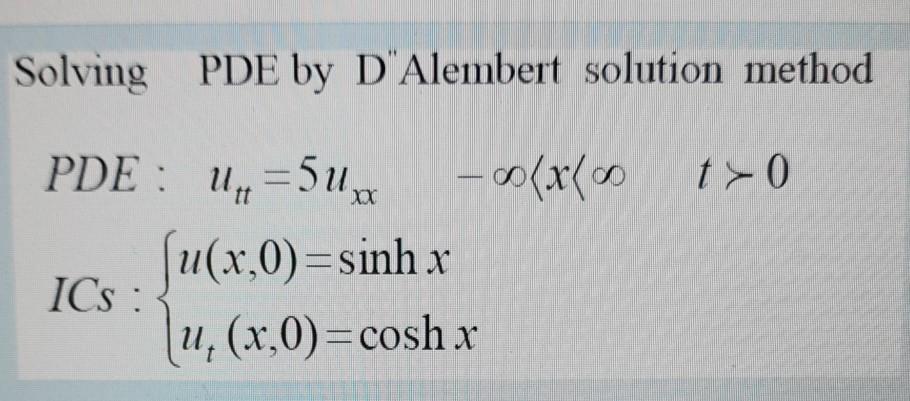 Solved Solving PDE by D'Alembert solution method txo PDE: | Chegg.com