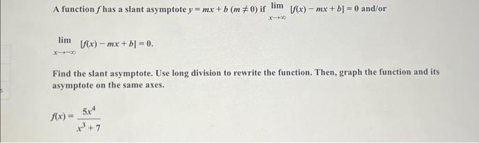 Solved A function f has a slant asymptote y=mx+b(m =0) if | Chegg.com