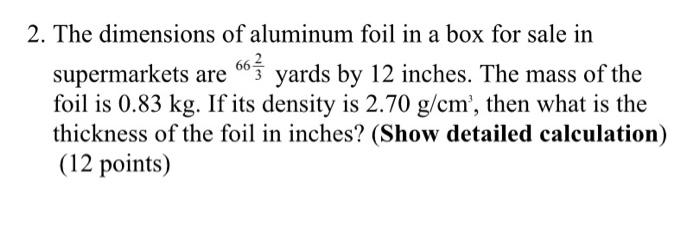 Solved 2. The dimensions of aluminum foil in a box for sale | Chegg.com