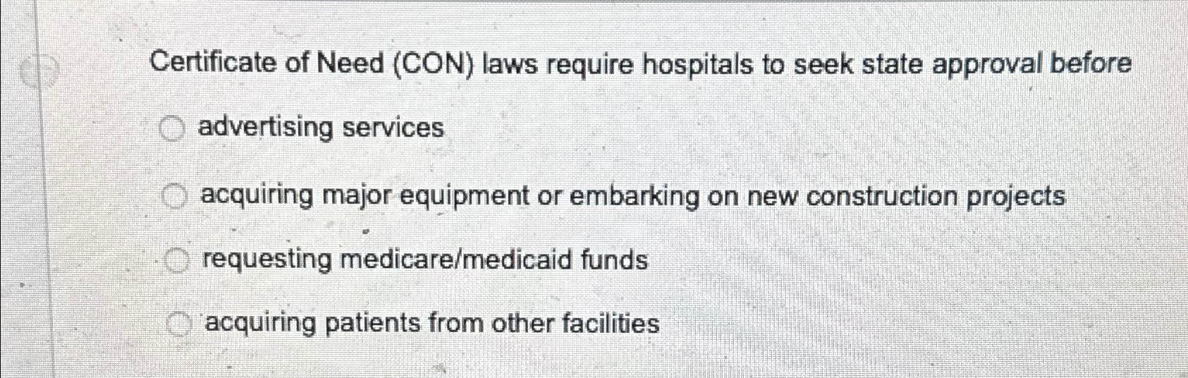 Solved Certificate of Need (CON) ﻿laws require hospitals to | Chegg.com