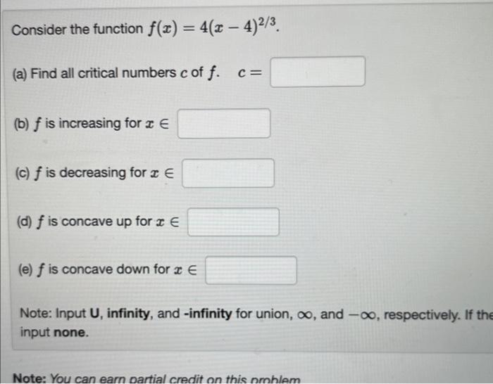Consider the function f(x)=4(x−4)2/3. (a) Find all | Chegg.com