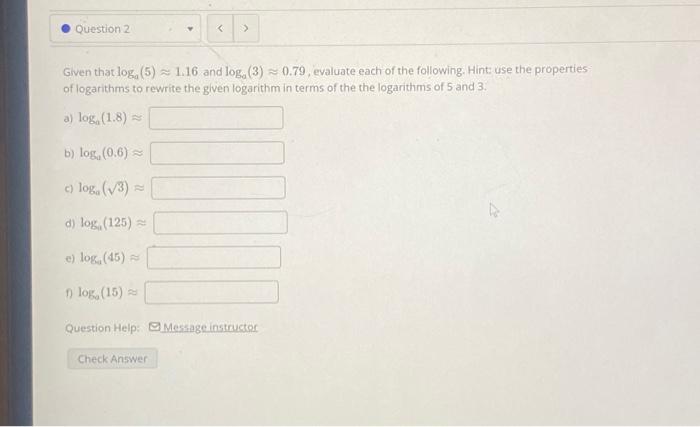 Solved Question 2 b) log(0.6)~ c) loga (√3)~ d) log (125)~ | Chegg.com