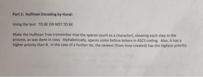 Solved Part 1 Huffman Encoding By Hand Using The Text To 9382