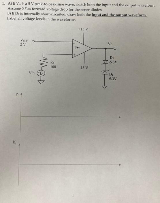 Solved 1. A) If Vin is a 5 V peak-to-peak sine wave, sketch | Chegg.com