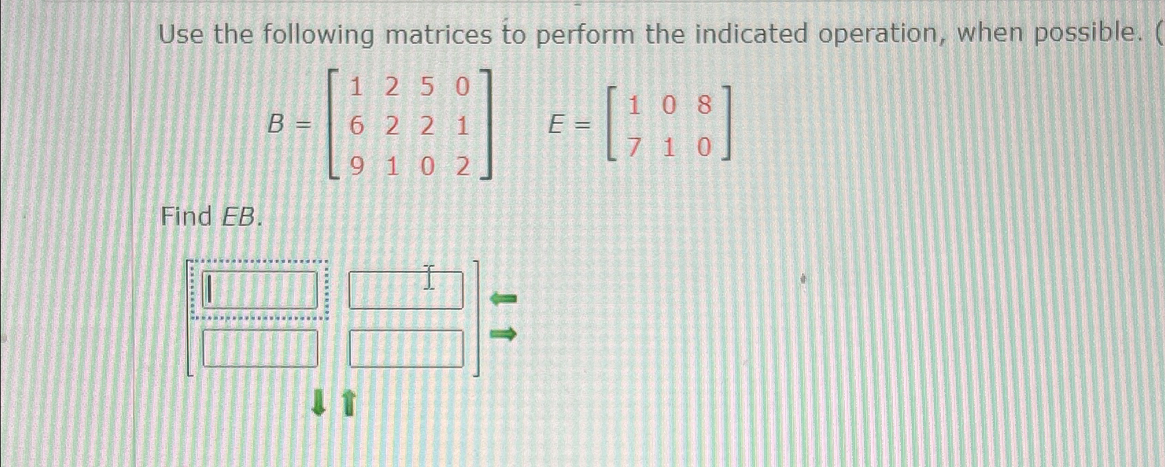 Solved Use the following matrices to perform the indicated | Chegg.com