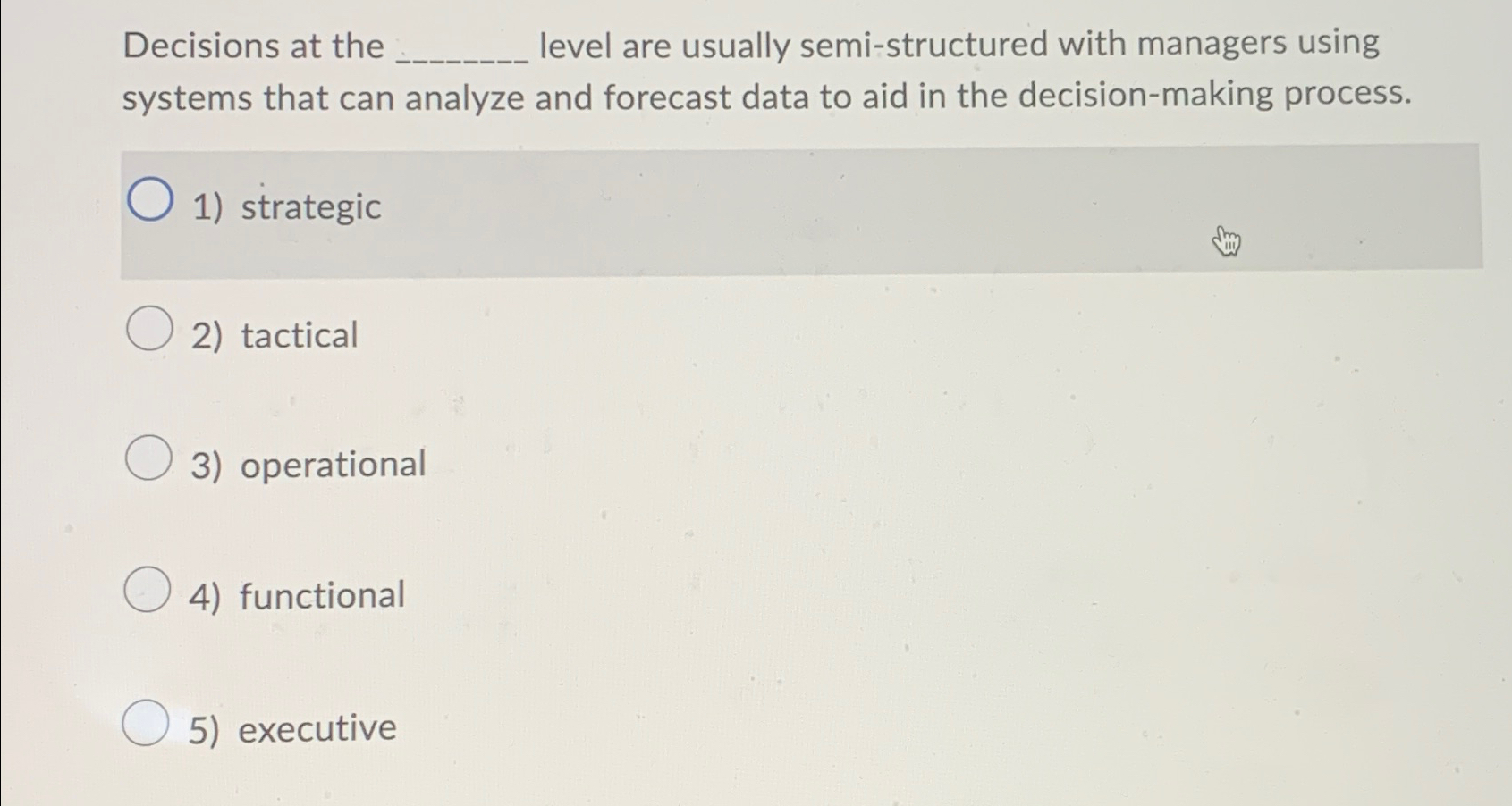Solved Decisions at the level are usually semi-structured | Chegg.com