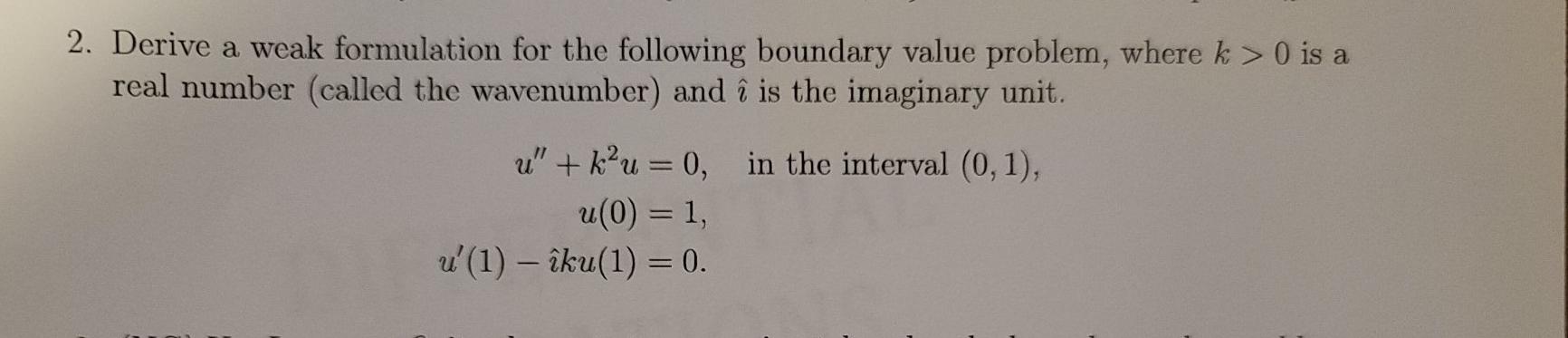 Solved 2. Derive a weak formulation for the following | Chegg.com