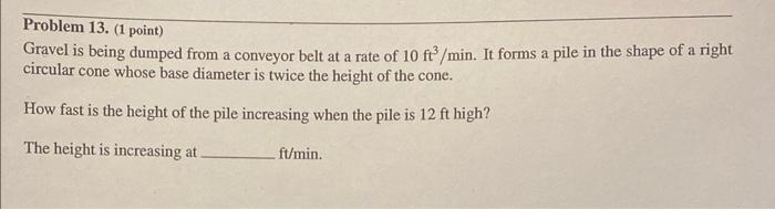 Solved Problem 13. (1 point) Gravel is being dumped from a | Chegg.com