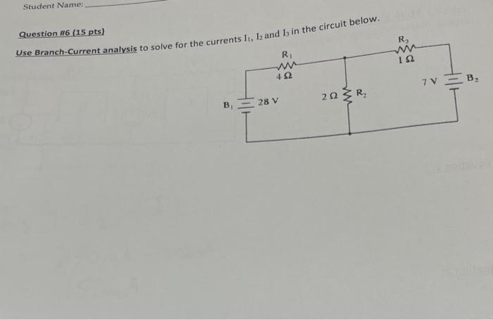 Solved Question \#6 (15 pts) Use Branch-Current analysis to | Chegg.com