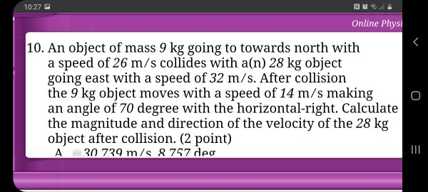Solved 10:27 Online Phys 10. An object of mass 9 kg going to | Chegg.com