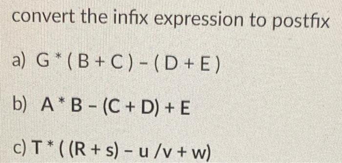 Solved convert the infix expression to postfix a) | Chegg.com