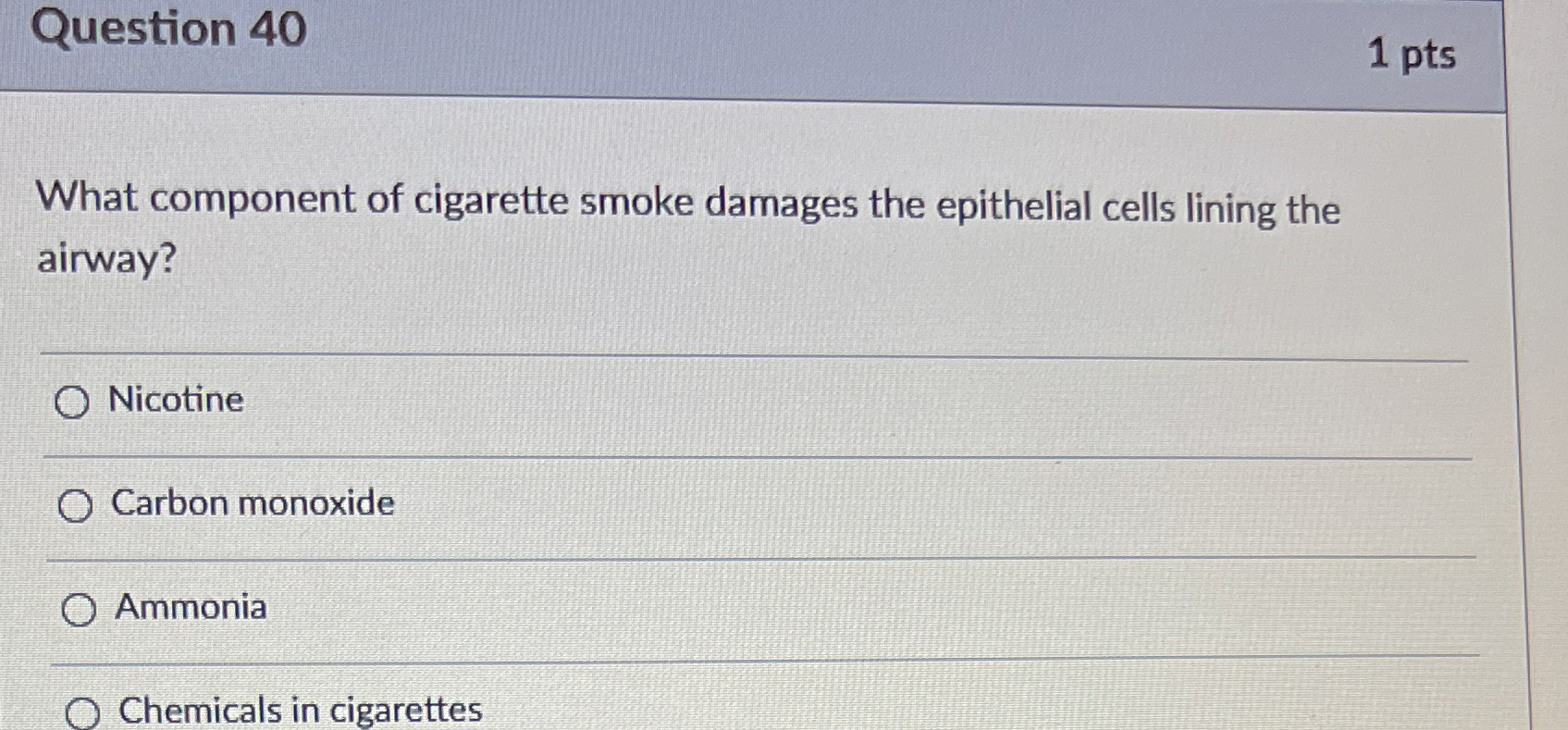 Solved Question 401 ﻿ptsWhat component of cigarette smoke | Chegg.com
