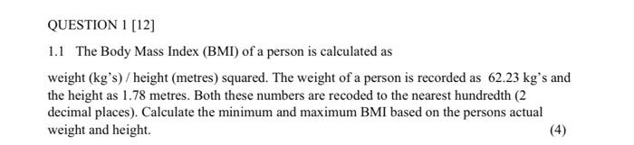 Solved QUESTION 1 [12] 1.1 The Body Mass Index (BMI) of a | Chegg.com