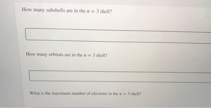 Solved How many subshells are in the n = 3 shell? How many | Chegg.com