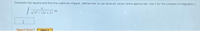 Solved Complete the square and find the indefinite integral. | Chegg.com