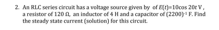 Solved 2. An RLC series circuit has a voltage source given | Chegg.com