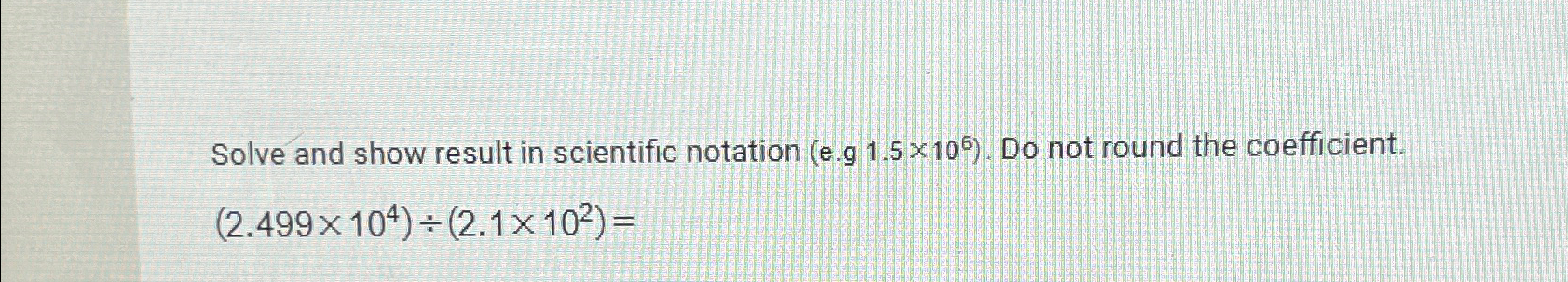 Solved Solve and show result in scientific notation | Chegg.com