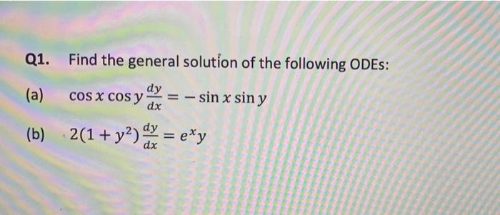 Solved Q1. Find the general solution of the following ODES: | Chegg.com