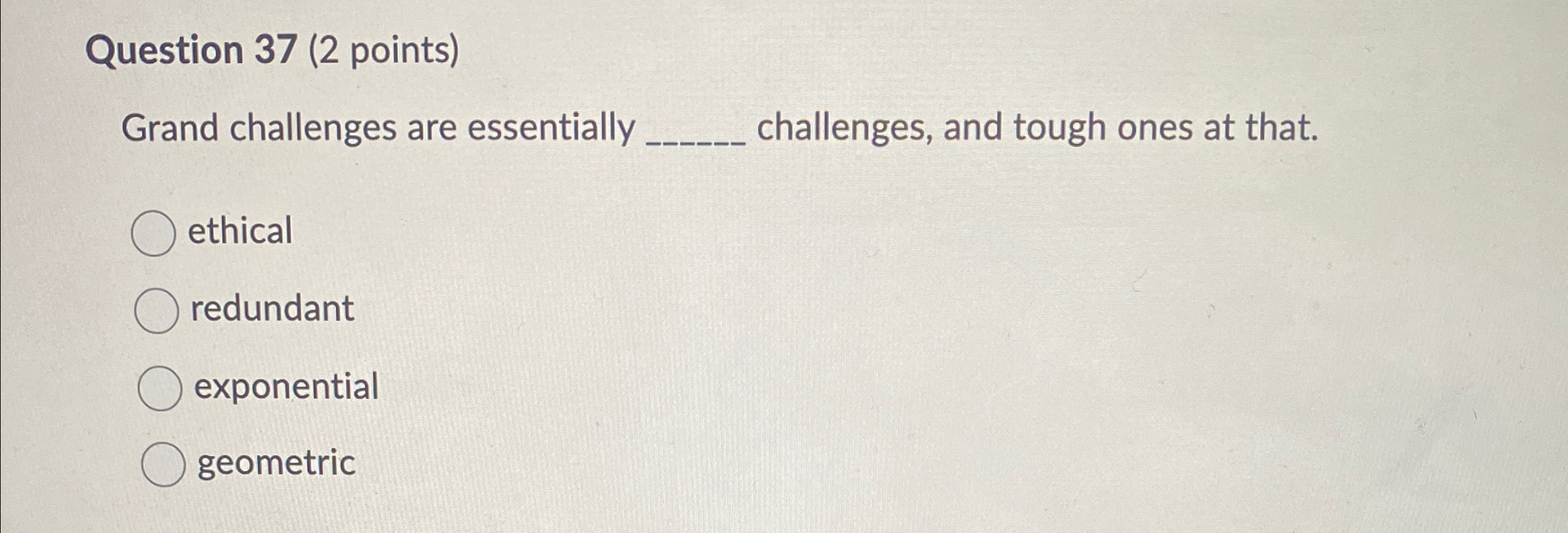 Solved Question 37 (2 ﻿points)Grand challenges are | Chegg.com