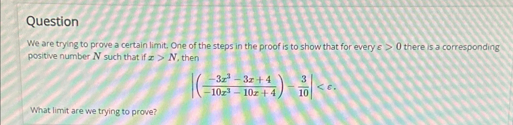 Solved QuestionWe are trying to prove a certain limit. ﻿One | Chegg.com