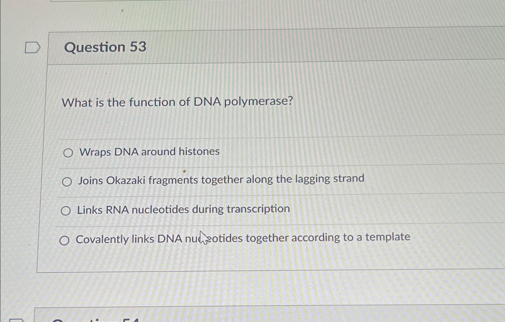 Solved Question 53What is the function of DNA | Chegg.com