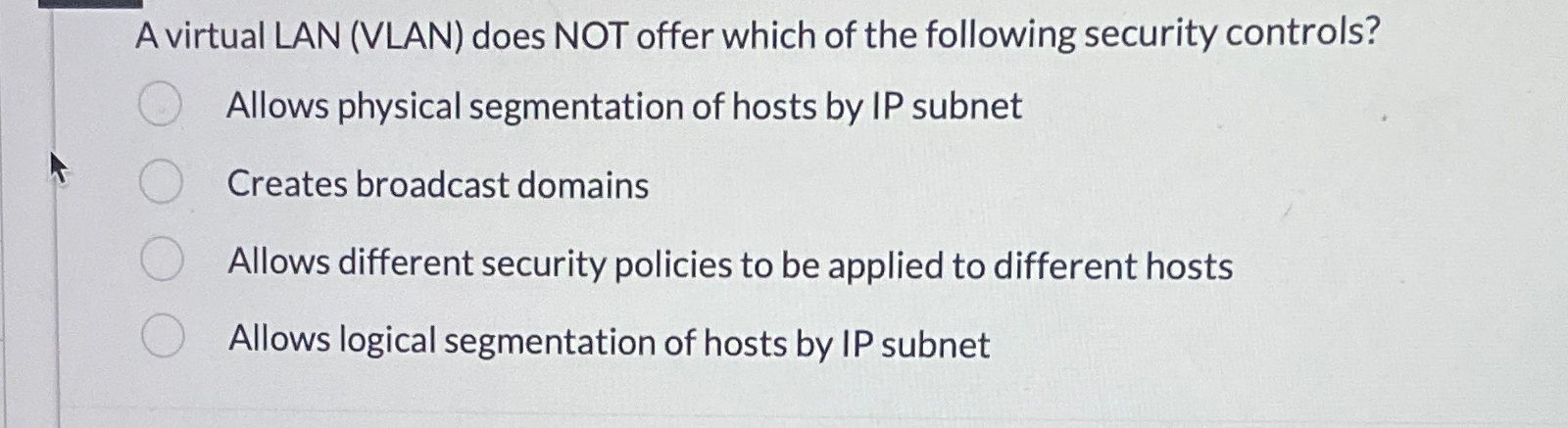 Solved A virtual LAN (VLAN) ﻿does NOT offer which of the | Chegg.com