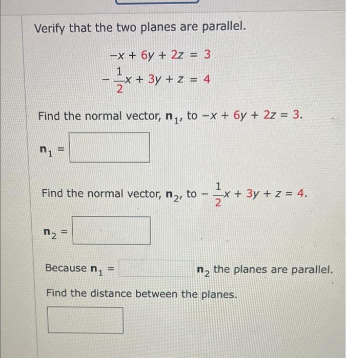 Solved Verify that the two planes are parallel. -x + 6y + 2z | Chegg.com