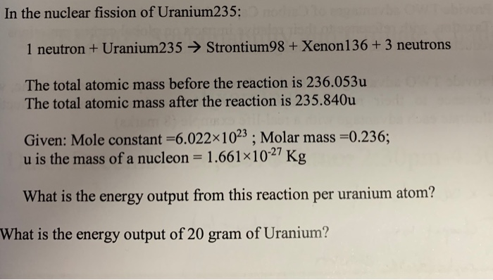 Solved In the nuclear fission of Uranium235: 1 neutron + | Chegg.com