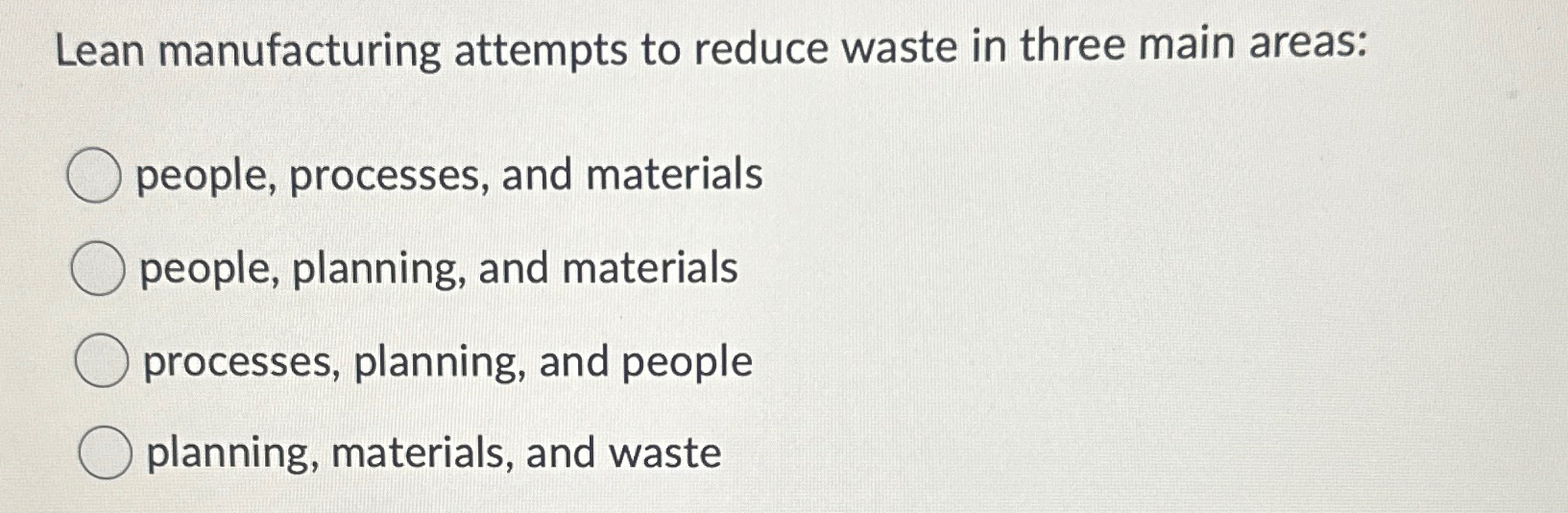 Solved Lean manufacturing attempts to reduce waste in three | Chegg.com