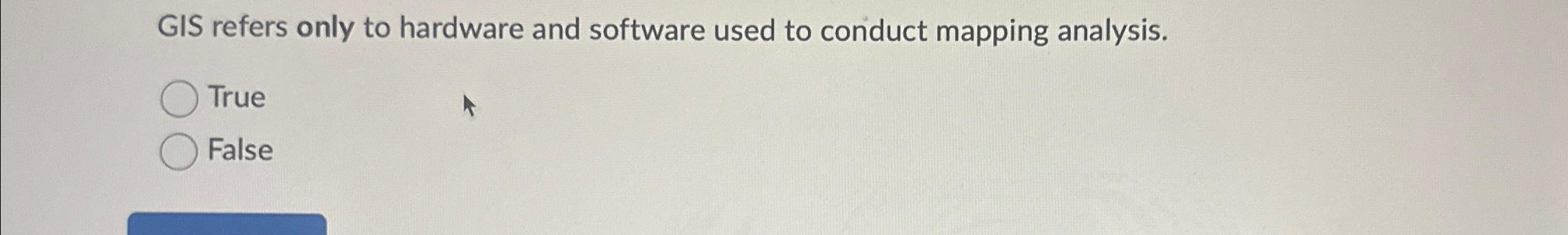 Solved GIS refers only to hardware and software used to | Chegg.com