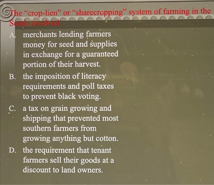 (2) he "crop-lien" or "sharecropping" system of | Chegg.com