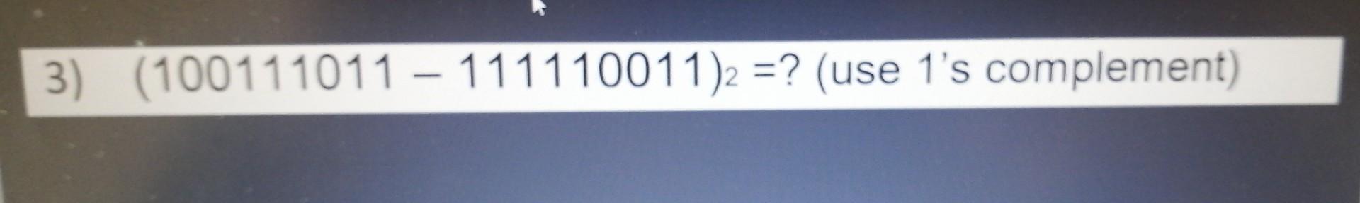 Solved (100111011−111110011)2=? | Chegg.com